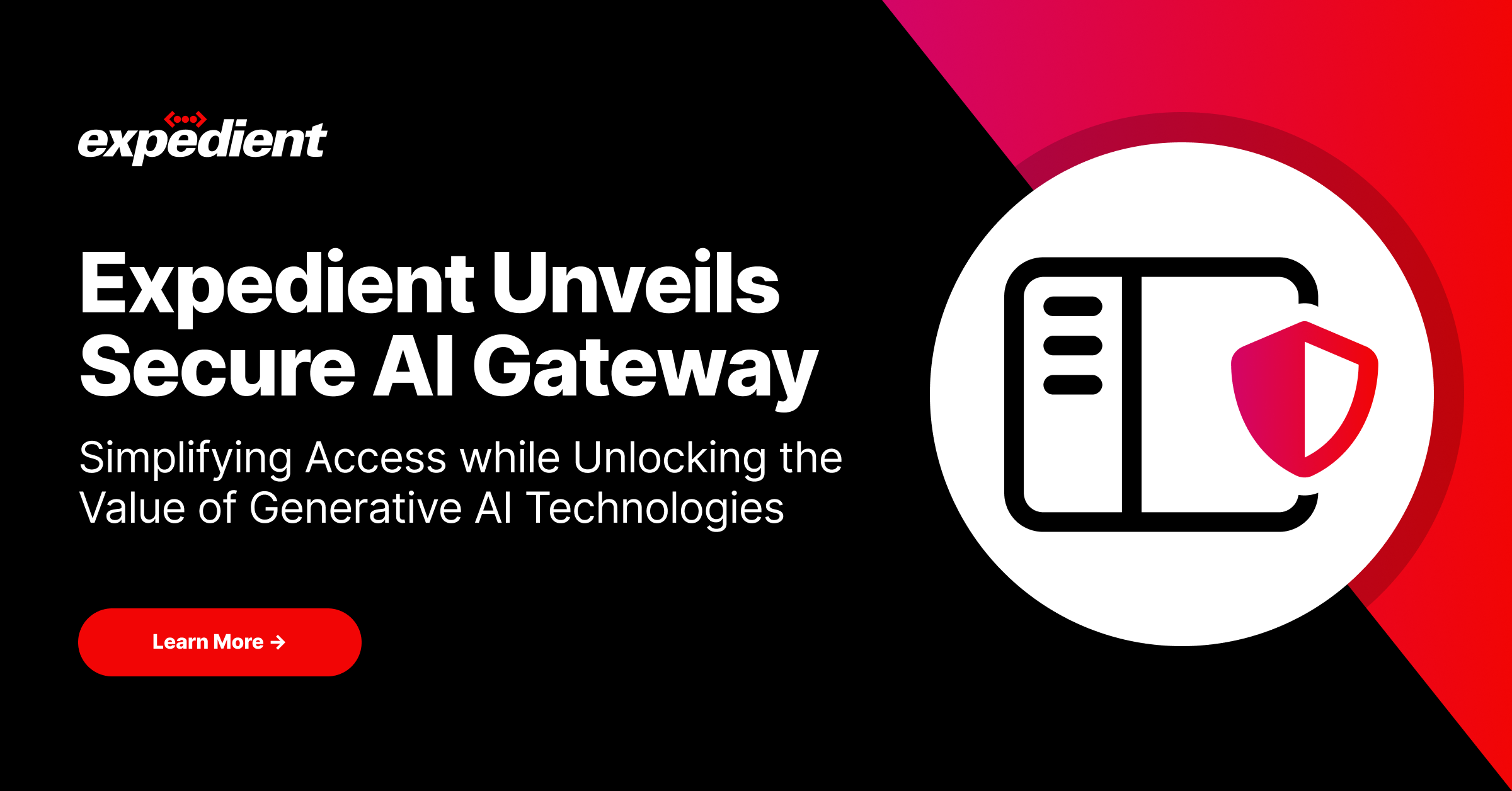 Expedient Unveils Secure AI Gateway: Simplifying Access while Unlocking ... Expedient Unveils Secure AI Gateway: Simplifying Access while Unlocking ...