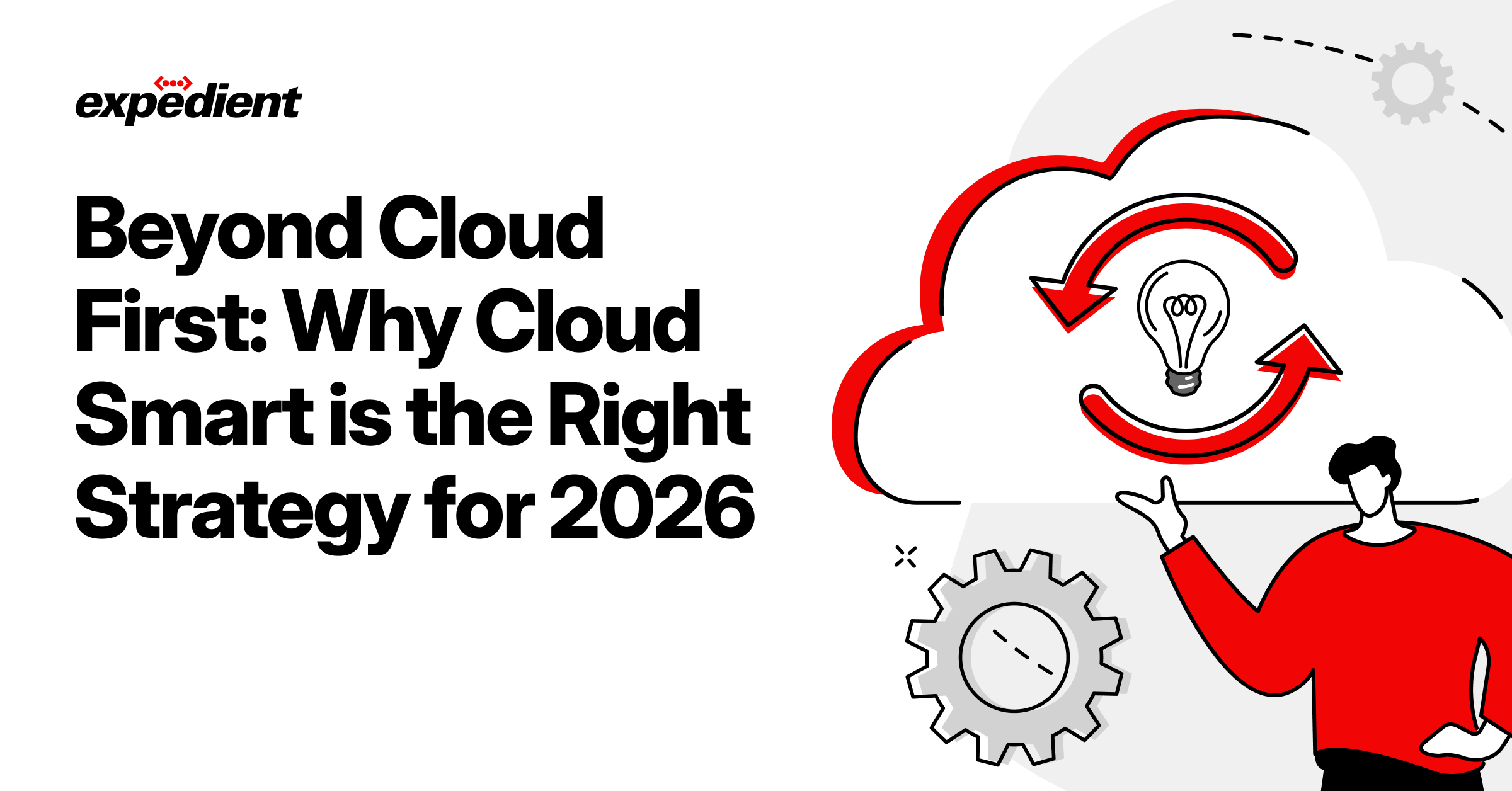 Beyond Cloud First: Why Cloud Smart Is the Right Strategy for 2026 ...