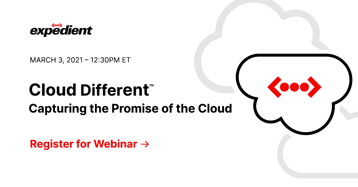 Cloud Different™️ - Capturing the Promise of the Cloud - Expedient