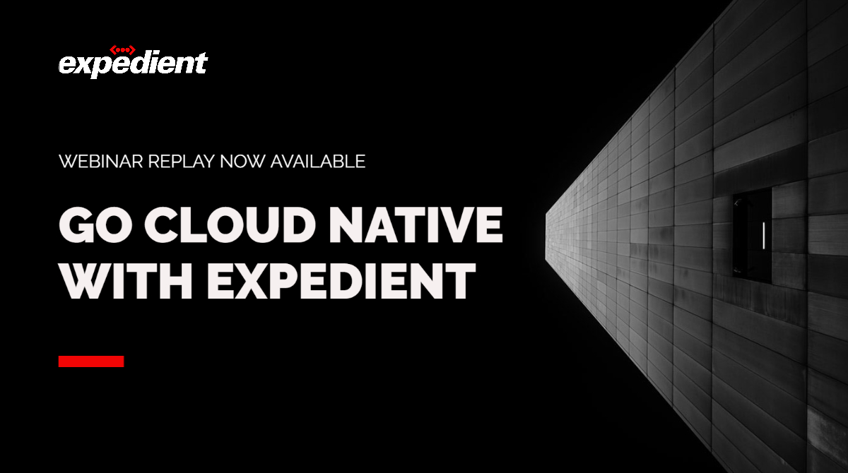 Go Cloud Native with Expedient - Expedient